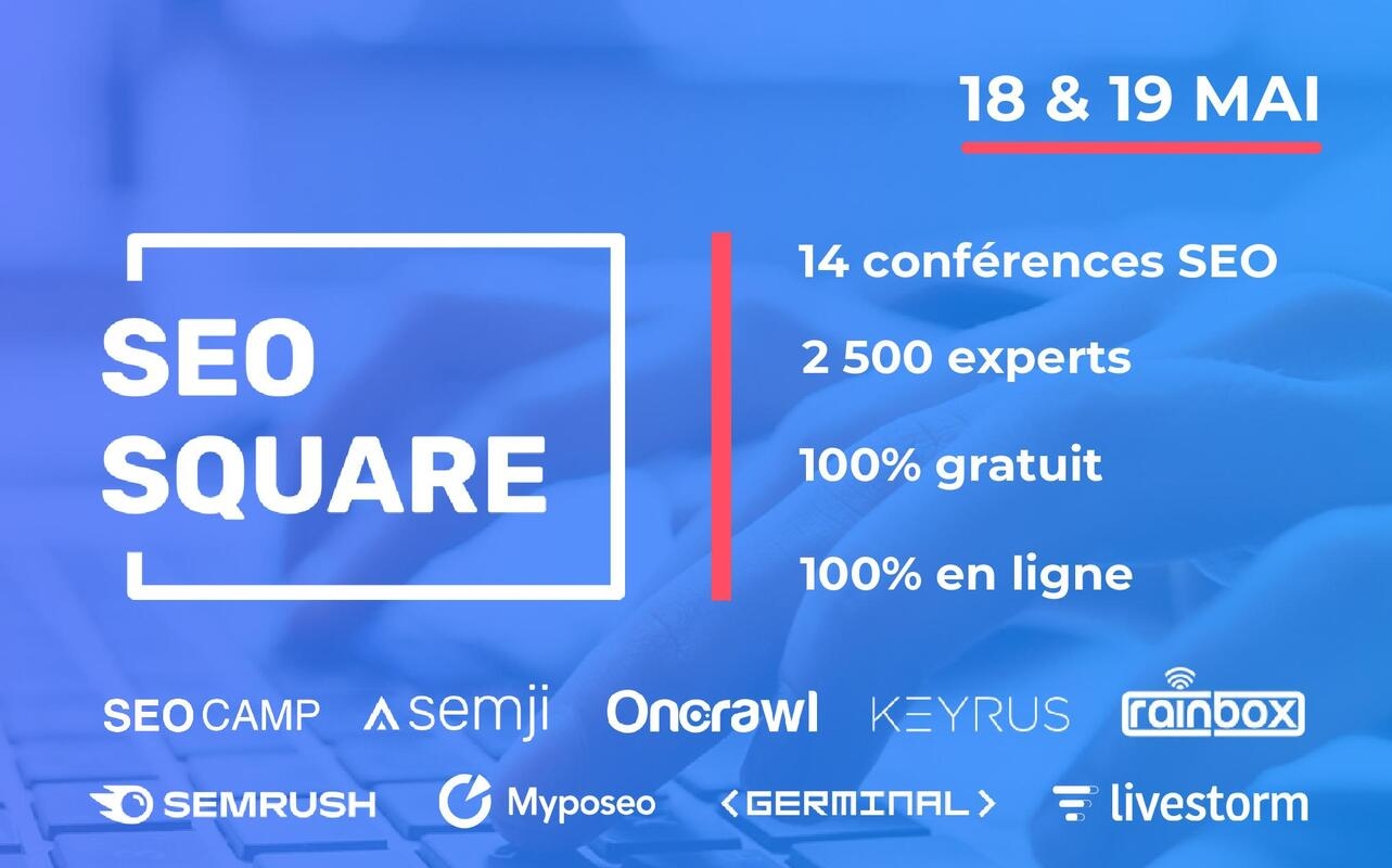SEO Square : 2 jours de conférences en ligne gratuites sur le SEO