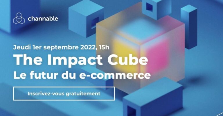 L’Impact Cube 2022 : l’événement de la rentrée sur le futur du e-commerce