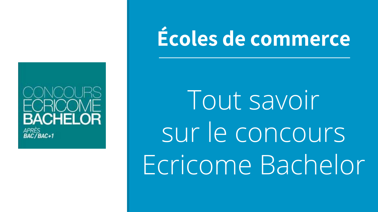 Concours Ecricome Bachelor 2024 : le Guide Complet