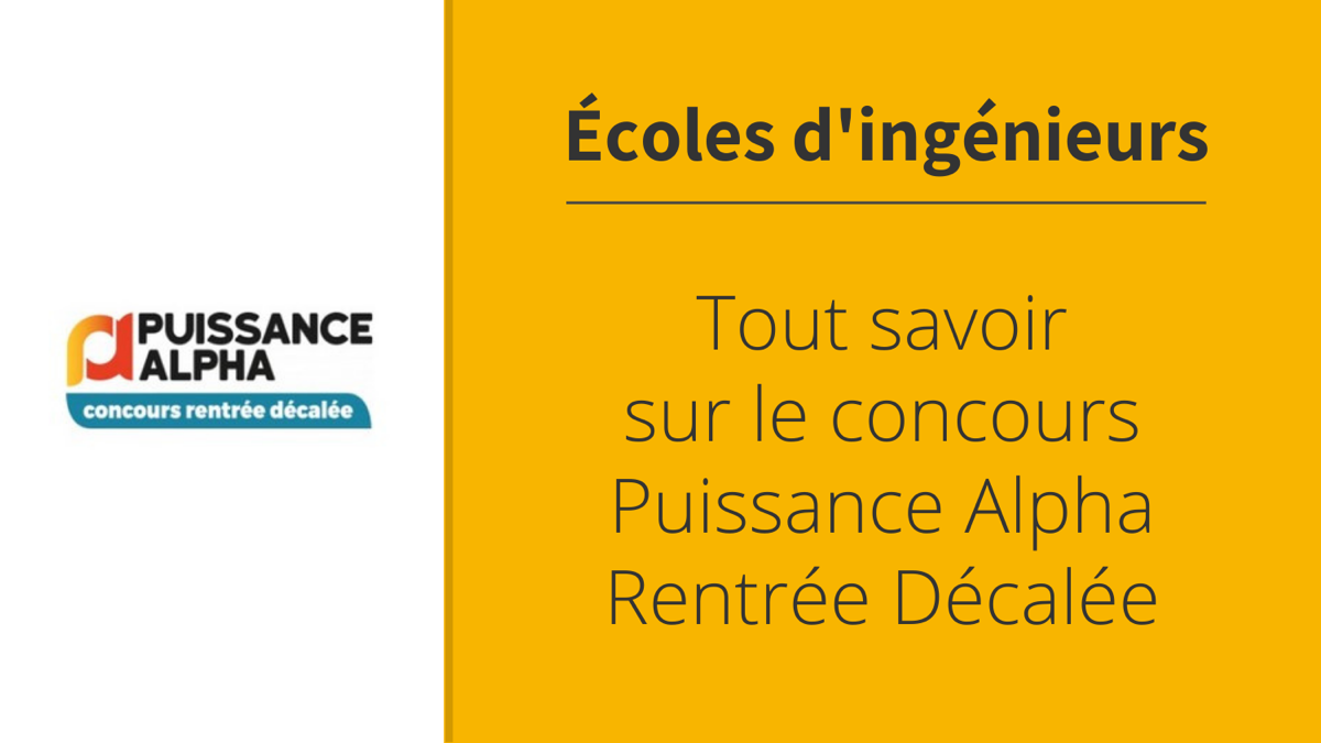 Concours Puissance Alpha Rentrée Décalée : le guide complet